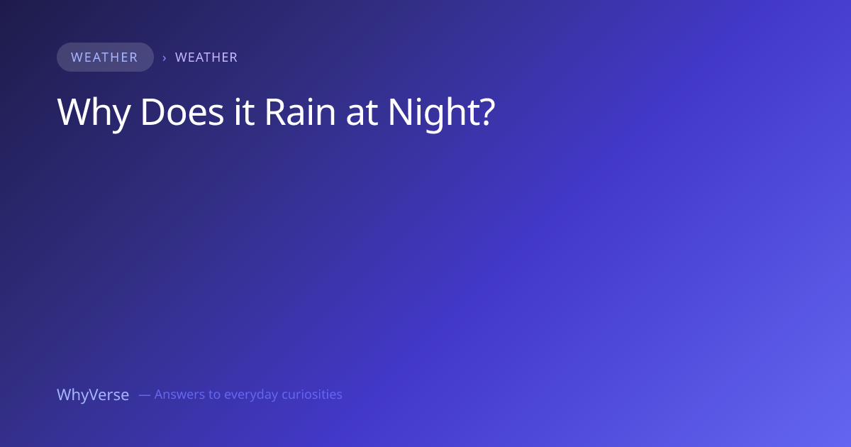 Why Does it Rain at Night? — The Science Explained | WhyVerse